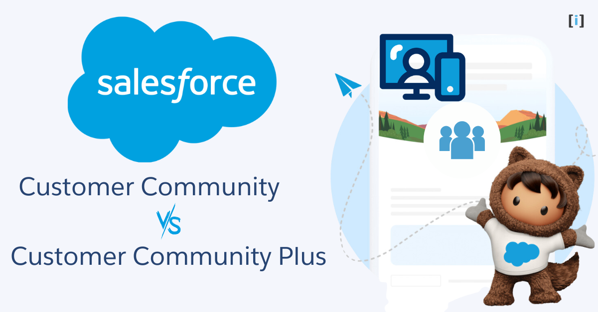 Salesforce Customer Community Vs Customer Community Plus | Arrify
